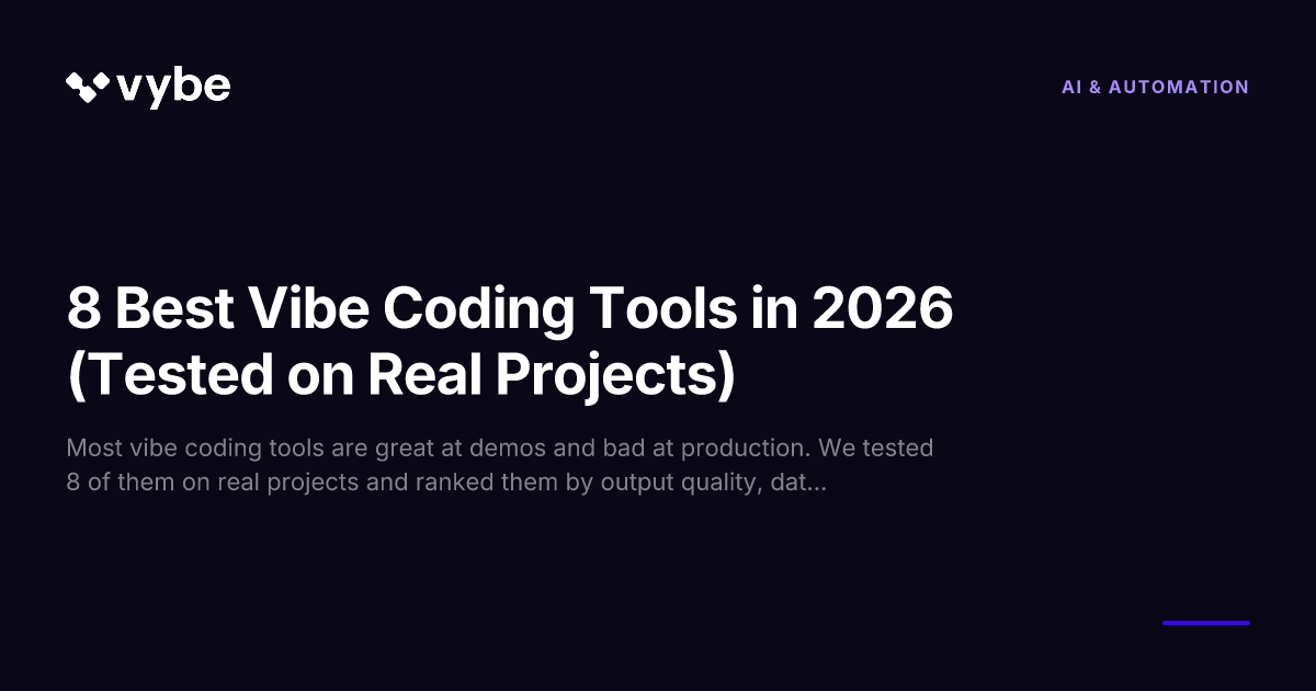 8 Best Vibe Coding Tools in 2026 (Tested on Real Projects) | Vybe Blog