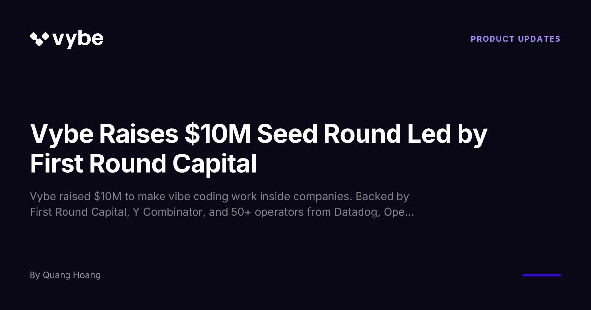 Vybe Raises $10M Seed Round Led by First Round Capital | Vybe Blog