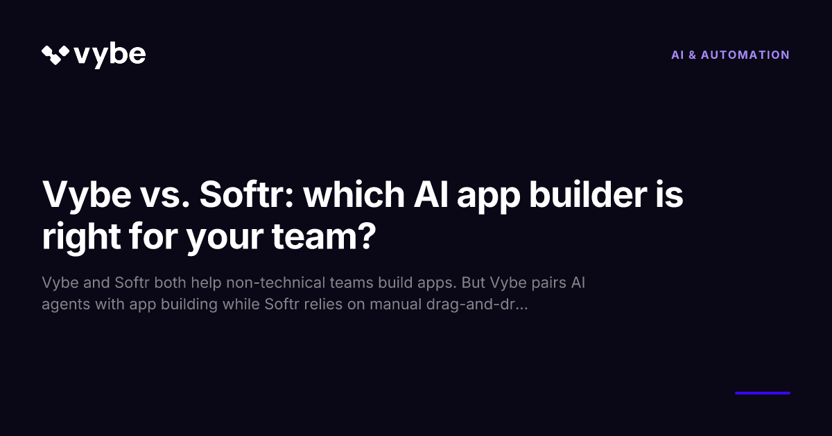 Vybe vs. Softr: which AI app builder is right for your team? | Vybe Blog