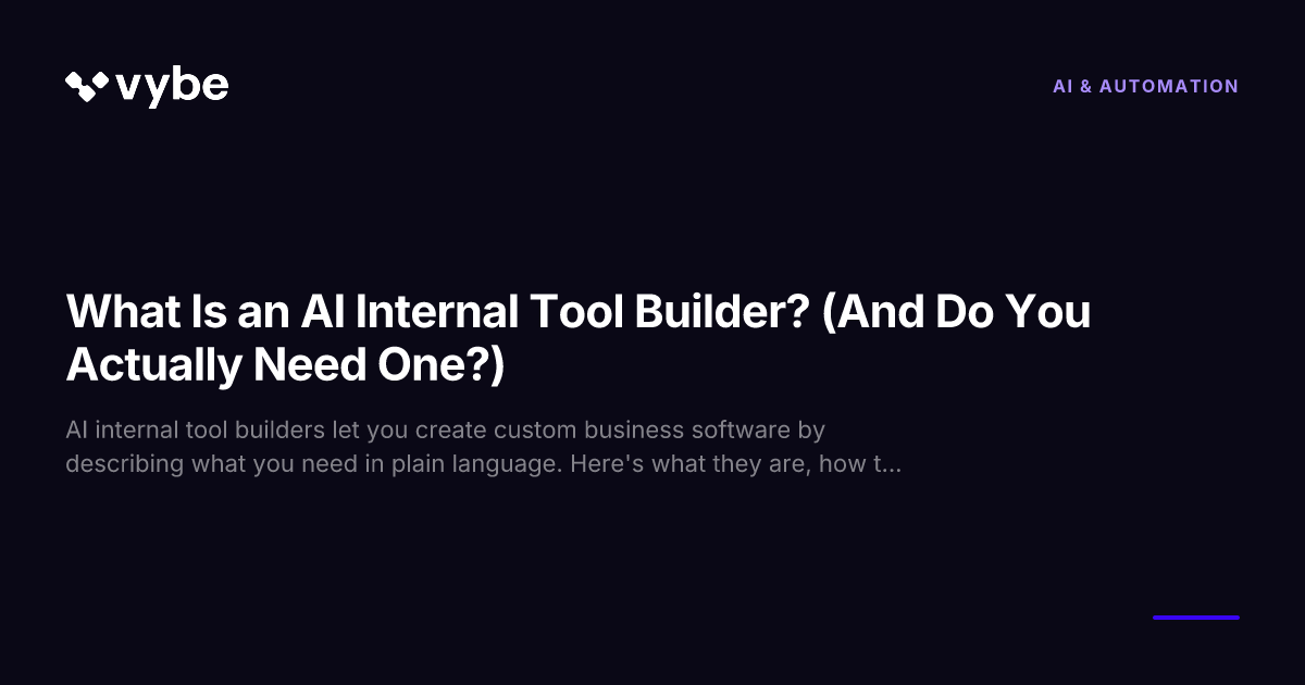 What Is an AI Internal Tool Builder? (And Do You Actually Need One ...